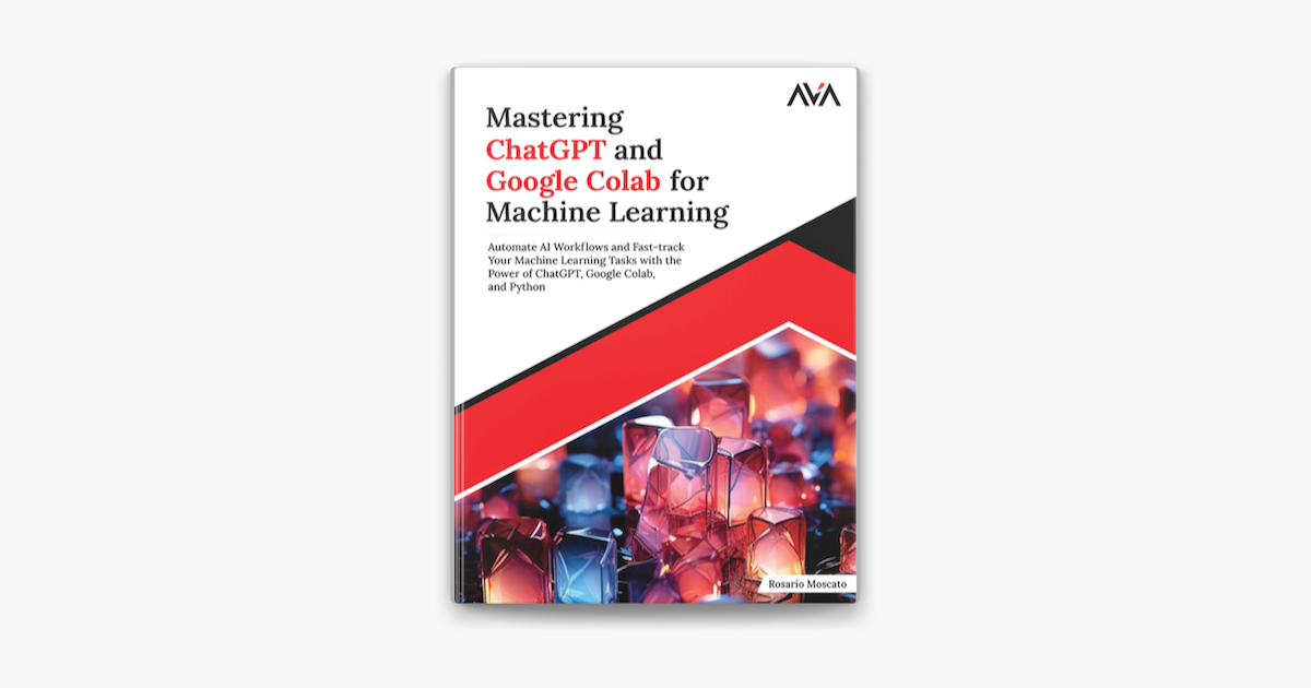 Mastering ChatGPT and Google Colab for Machine Learning de Rosario ... Mastering ChatGPT and Google Colab for Machine Learning de Rosario ...