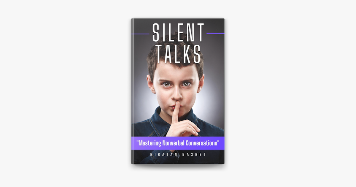 Silent Talks: Mastering Non-Verbal Communications by Nirajan Basnet on ... Silent Talks: Mastering Non-Verbal Communications by Nirajan Basnet on ...