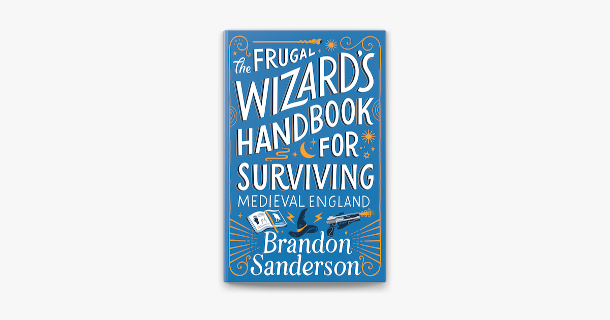 ‎The Frugal Wizard’s Handbook for Surviving Medieval England by Brandon Sanderson on Apple Books