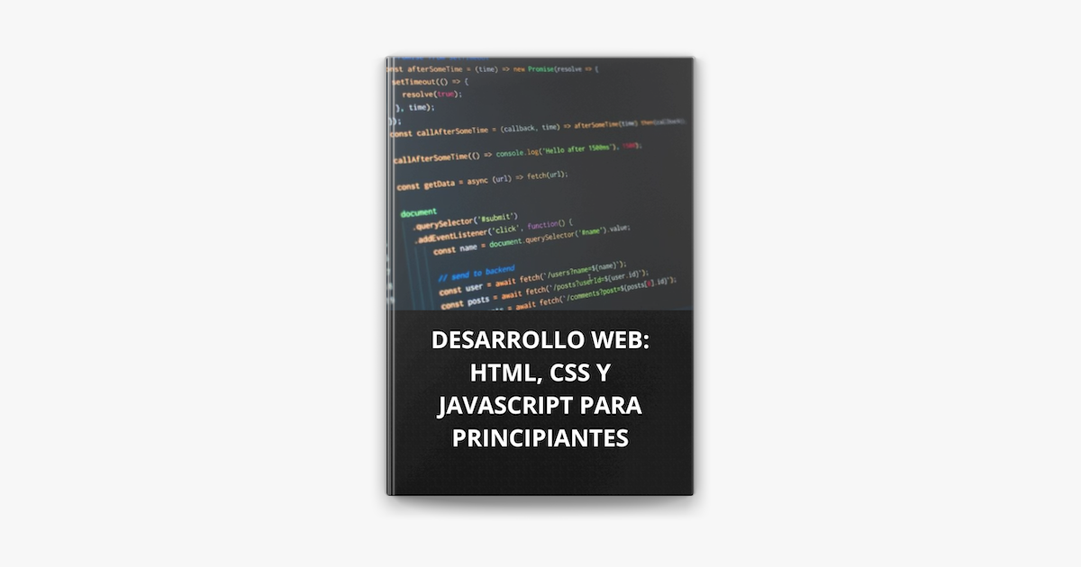 ‎DESARROLLO WEB: HTML, CSS Y JAVASCRIPT PARA PRINCIPIANTES by Marcel ...