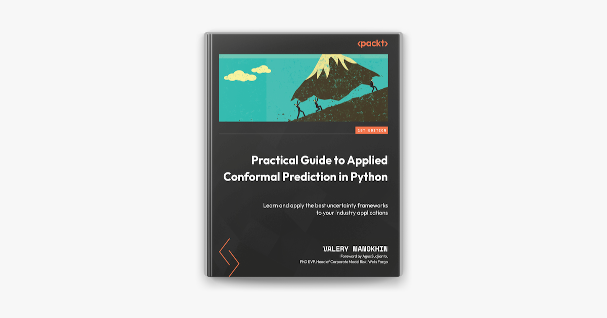 practical Guide To Applied Conformal Prediction In Python By Valery Manokhin On Apple Books