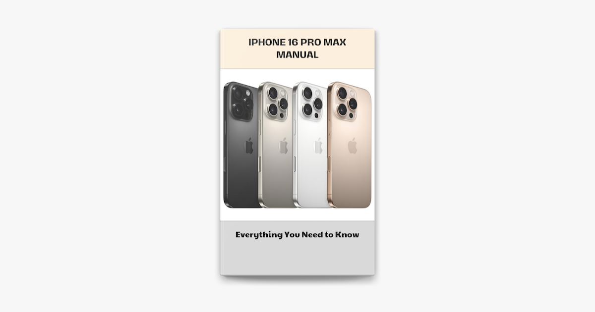 ‎iPhone 16 Pro Max Manual Everything You Need to Know by Jalaysia ...