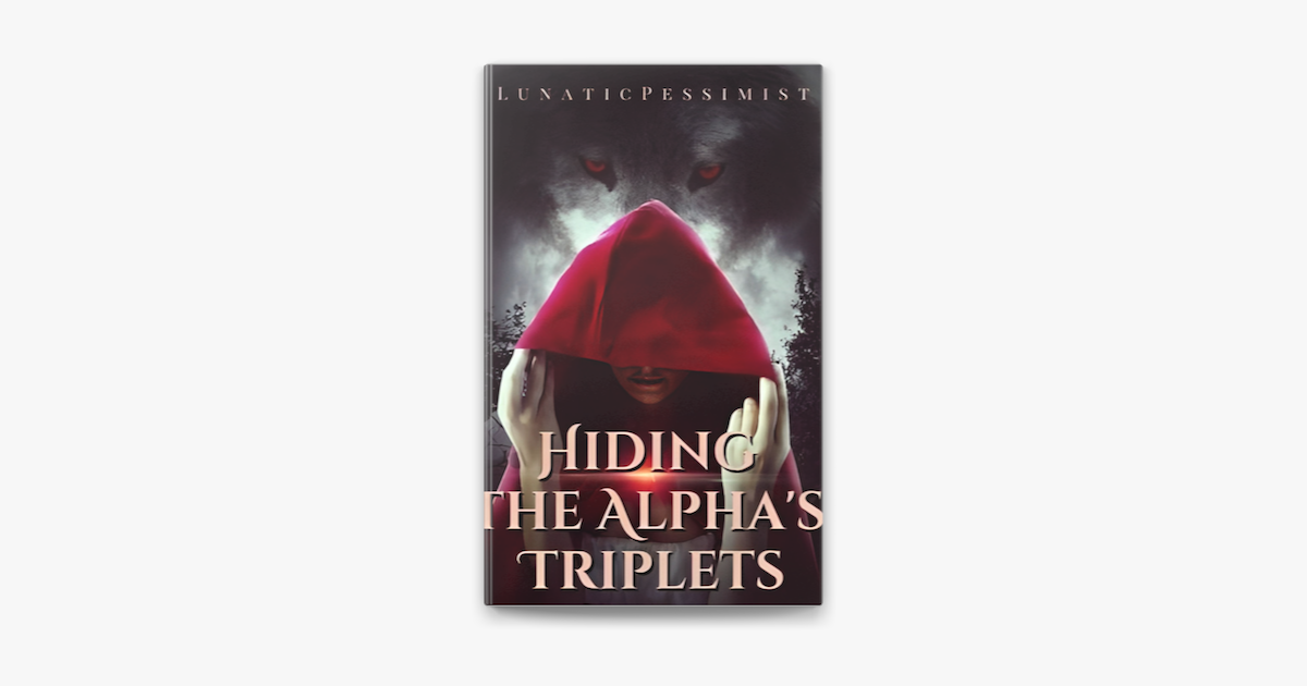 ‎Hiding The Alpha's Triplets 2 by Lunatic Pessimist on Apple Books