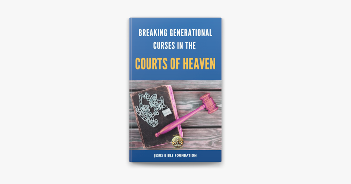 ‎Breaking Generational Curses in the Courts of Heaven by Jesus Bible ...