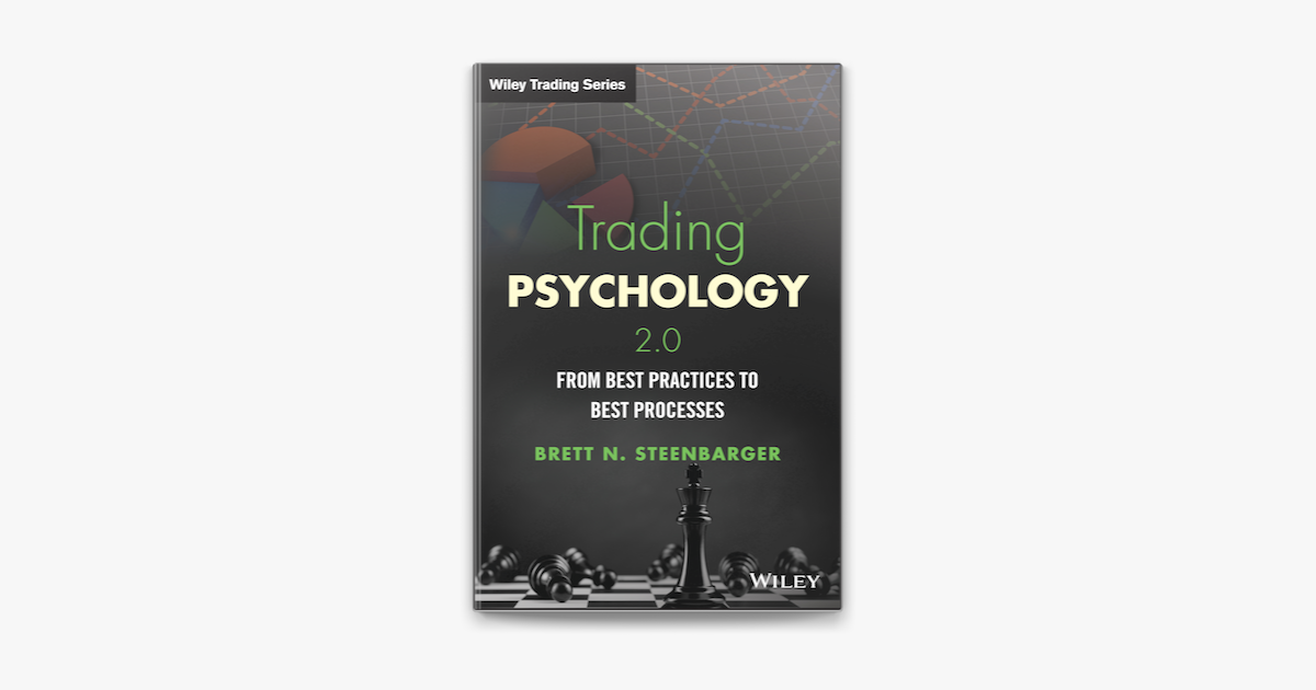 Trading Psychology 2.0 by Brett N. Steenbarger on Apple Books Trading Psychology 2.0 by Brett N. Steenbarger on Apple Books