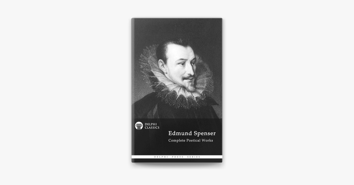 ‎Complete Works of Edmund Spenser by Edmund Spenser on Apple Books