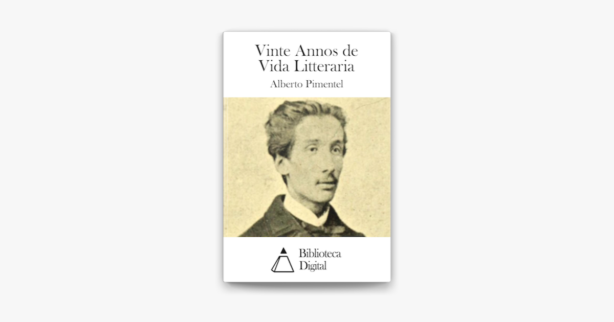 ‎Vinte Annos de Vida Litteraria by Alberto Pimentel on Apple Books