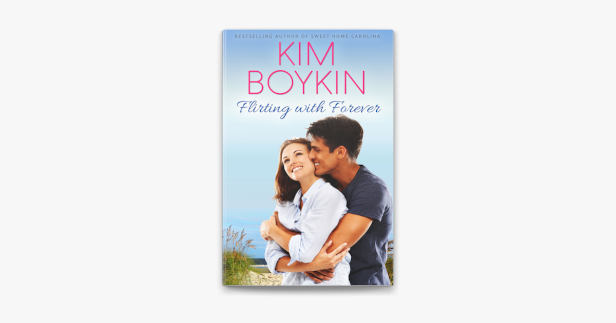 ‎Flirting with Forever by Kim Boykin on Apple Books