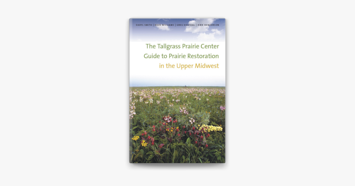 ‎The Tallgrass Prairie Center Guide to Prairie Restoration in the Upper ...