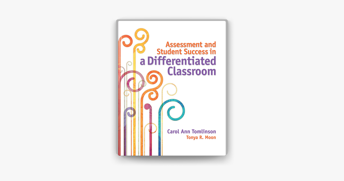 ‎Assessment and Student Success in a Differentiated Classroom by Carol ...