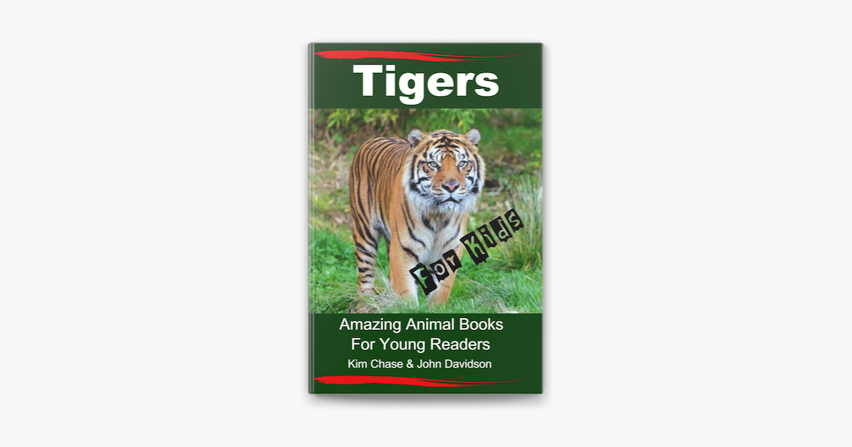 ‎Tigers for Kids: Amazing Animal Books for Young Readers by Kim Chase ...