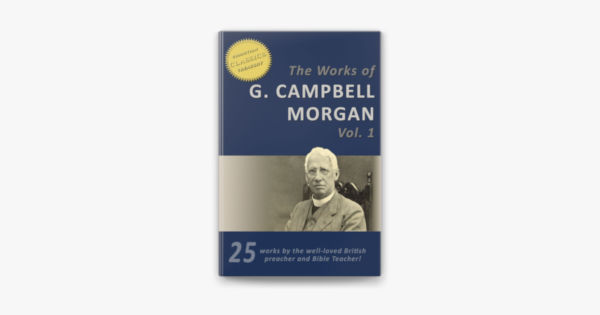 ‎The Works of G. Campbell Morgan (25-in-1) by G. Campbell Morgan on Apple Books