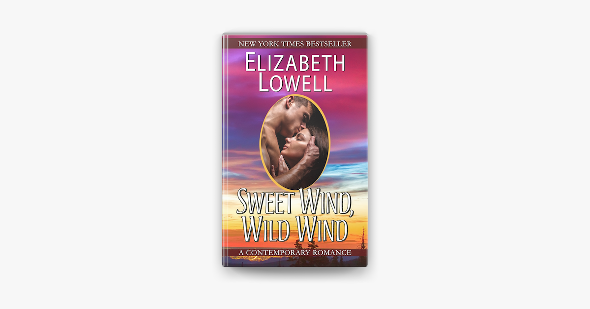 ‎Sweet Wind, Wild Wind by Elizabeth Lowell on Apple Books