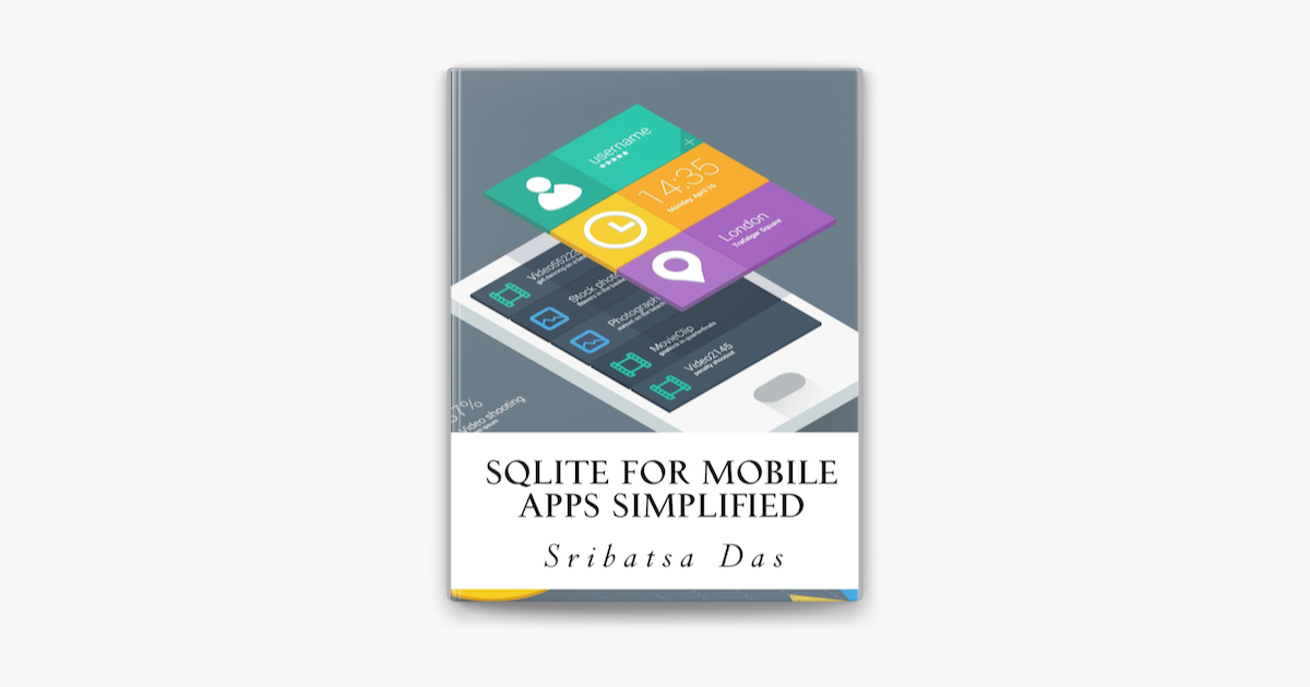 ‎SQLite for Mobile Apps Simplified by Sribatsa Das on Apple Books