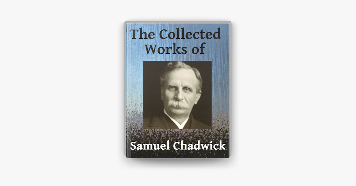 ‎The Collected Works of Samuel Chadwick by Samuel Chadwick on Apple Books