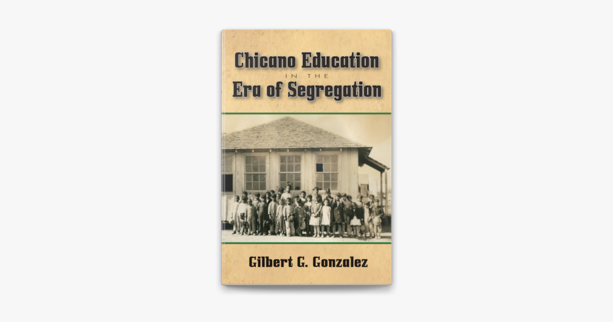 ‎Chicano Education in the Era of Segregation écrit par Gilbert G ...