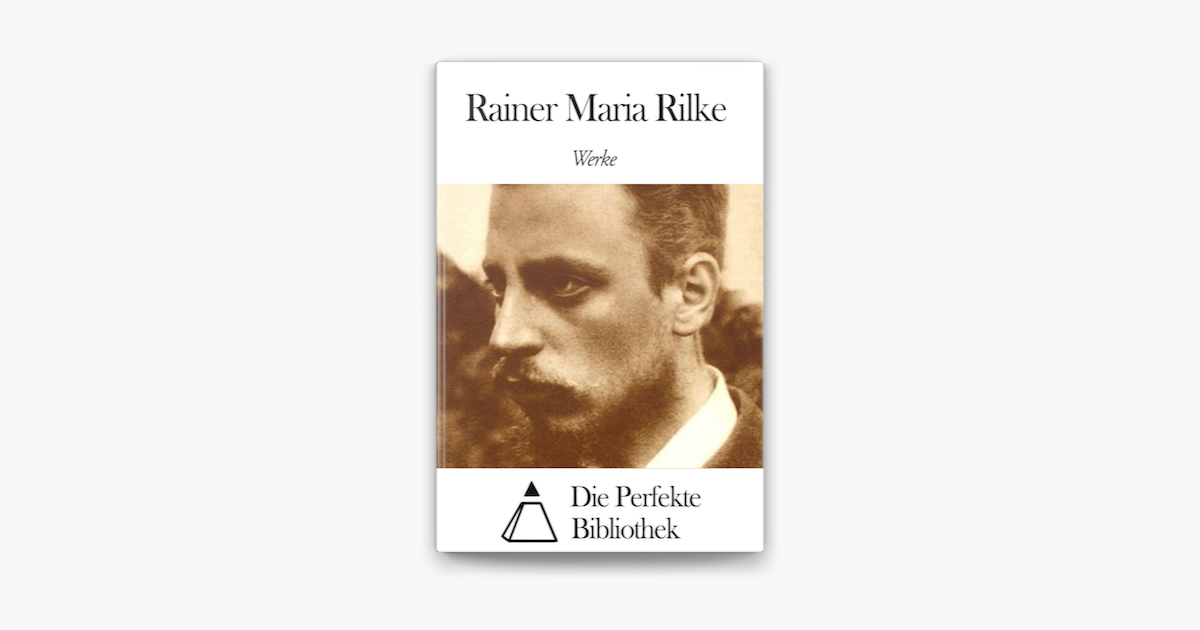 ‎Werke von Rainer Maria Rilke by Rainer Maria Rilke on Apple Books