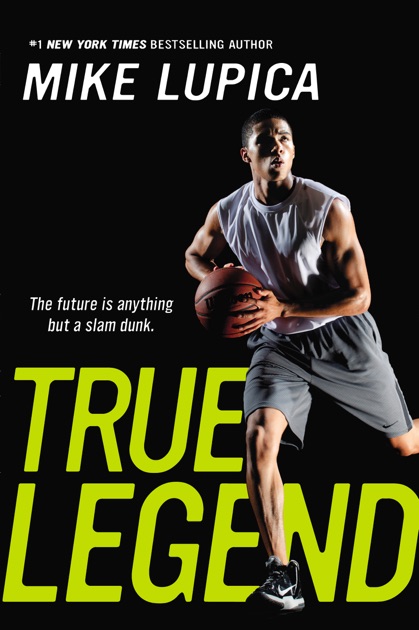 True Legend by Mike Lupica on Apple Books