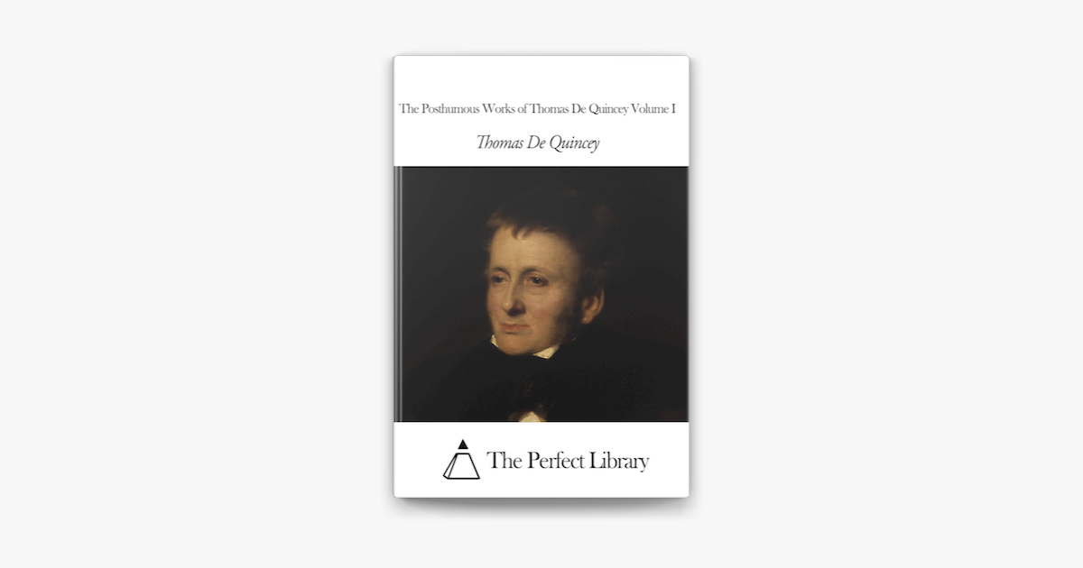 ‎The Posthumous Works of Thomas De Quincey Volume I by Thomas De ...