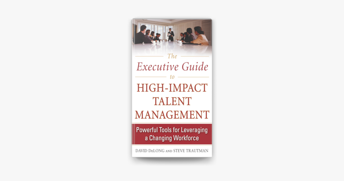 ‎The Executive Guide to High-Impact Talent Management: Powerful Tools ...
