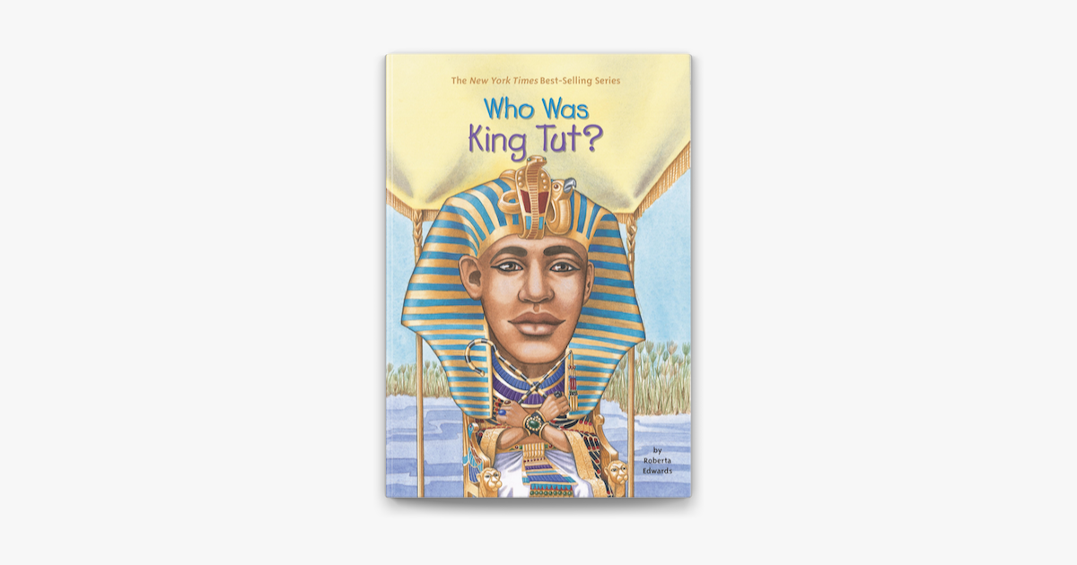 ‎Who Was King Tut? by Roberta Edwards, Who HQ & True Kelley on Apple Books