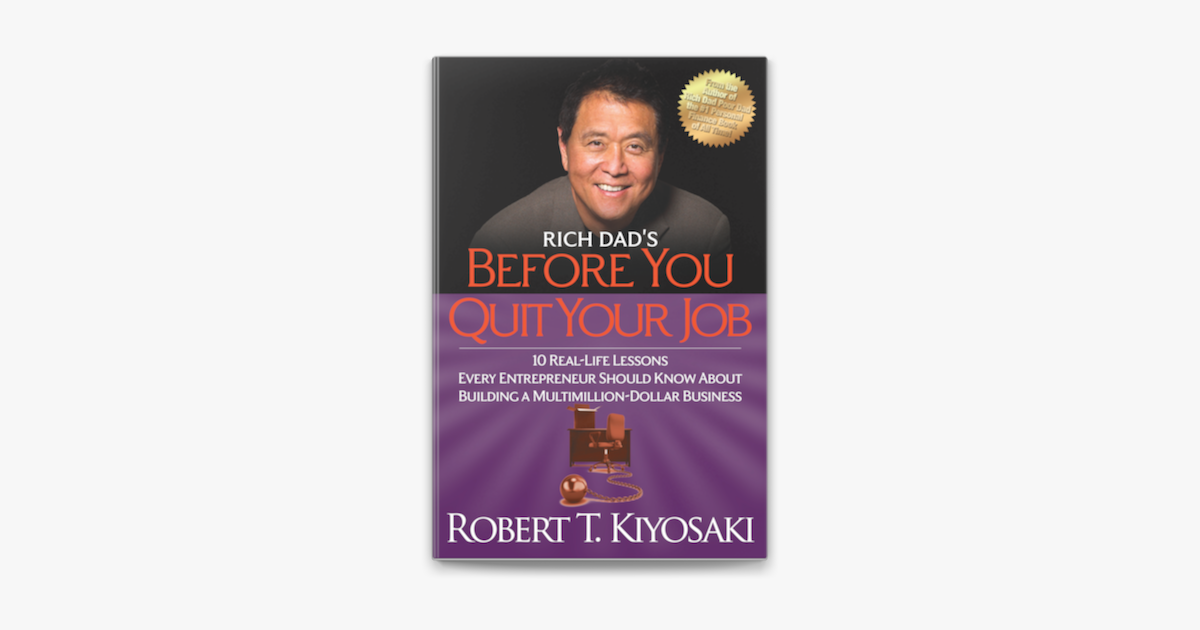 rich Dads Before You Quit Your Job By Robert T Kiyosaki On Apple Books