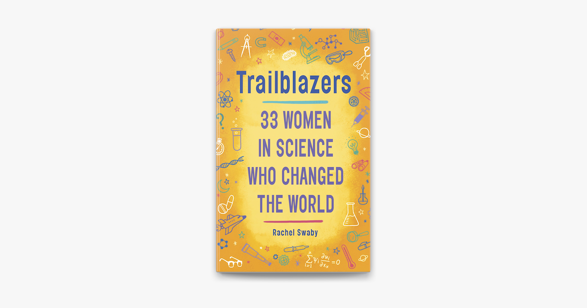 ‎Trailblazers: 33 Women in Science Who Changed the World by Rachel ...