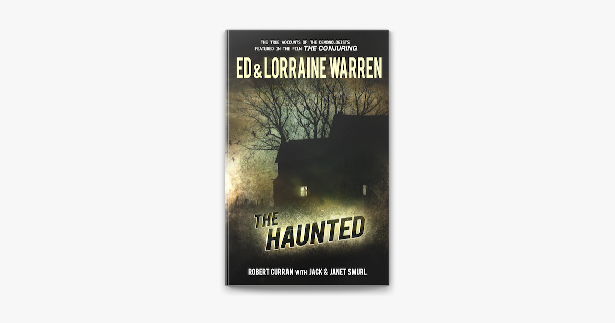 ‎The Haunted by Ed Warren, Lorraine Warren, Robert Curran, Jack Smurl ...