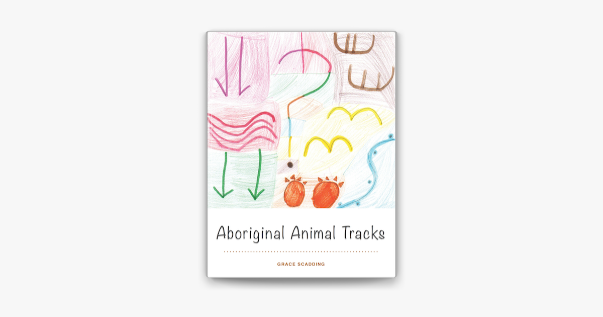 ‎Aboriginal Animal Tracks by Grace Scadding on Apple Books