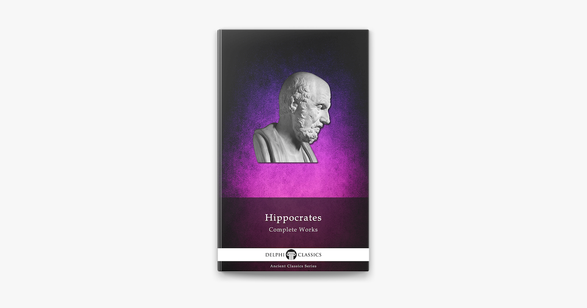 ‎Delphi Complete Works of Hippocrates par Hippocrates of Kos sur Apple ...
