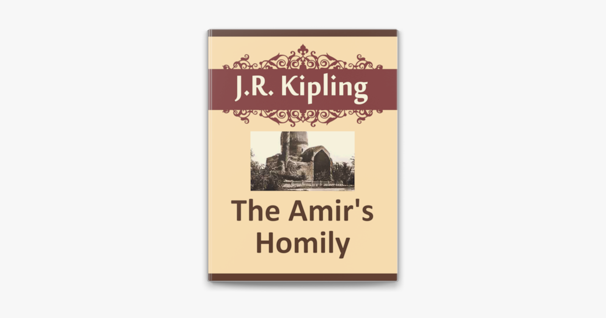 ‎The Amir's Homily écrit par J.R. Kipling sur Apple Books