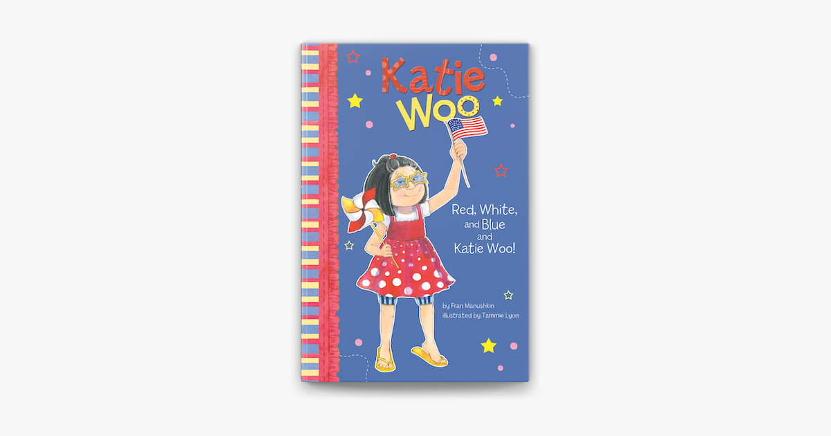 red White And Blue And Katie Woo By Fran Manushkin Ebook Apple