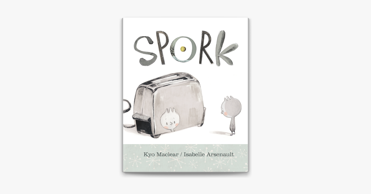 ‎Spork by Kyo Maclear & Isabelle Arsenault on Apple Books