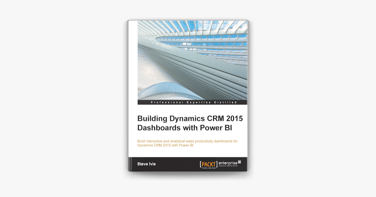 ‎Building Dynamics CRM 2015 Dashboards with Power BI by Steve Ivie on ...