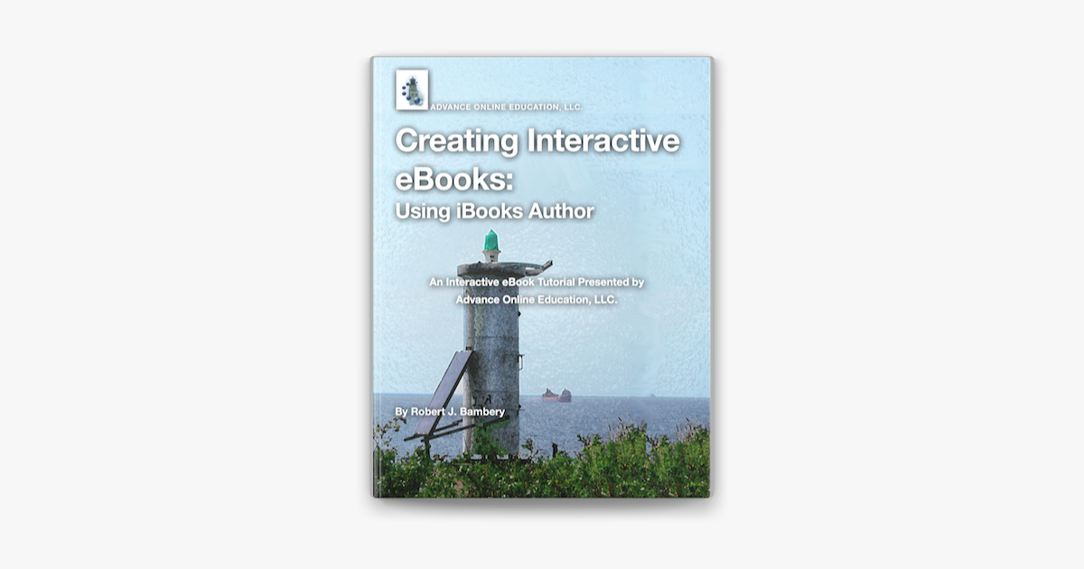 Creating Interactive eBooks: Using iBooks Author on Apple Books Creating Interactive eBooks: Using iBooks Author on Apple Books