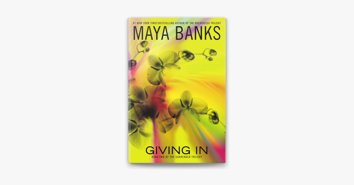 ‎Giving In by Maya Banks on Apple Books