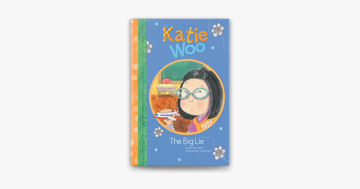 ‎Katie Woo: The Big Lie by Fran Manushkin on Apple Books