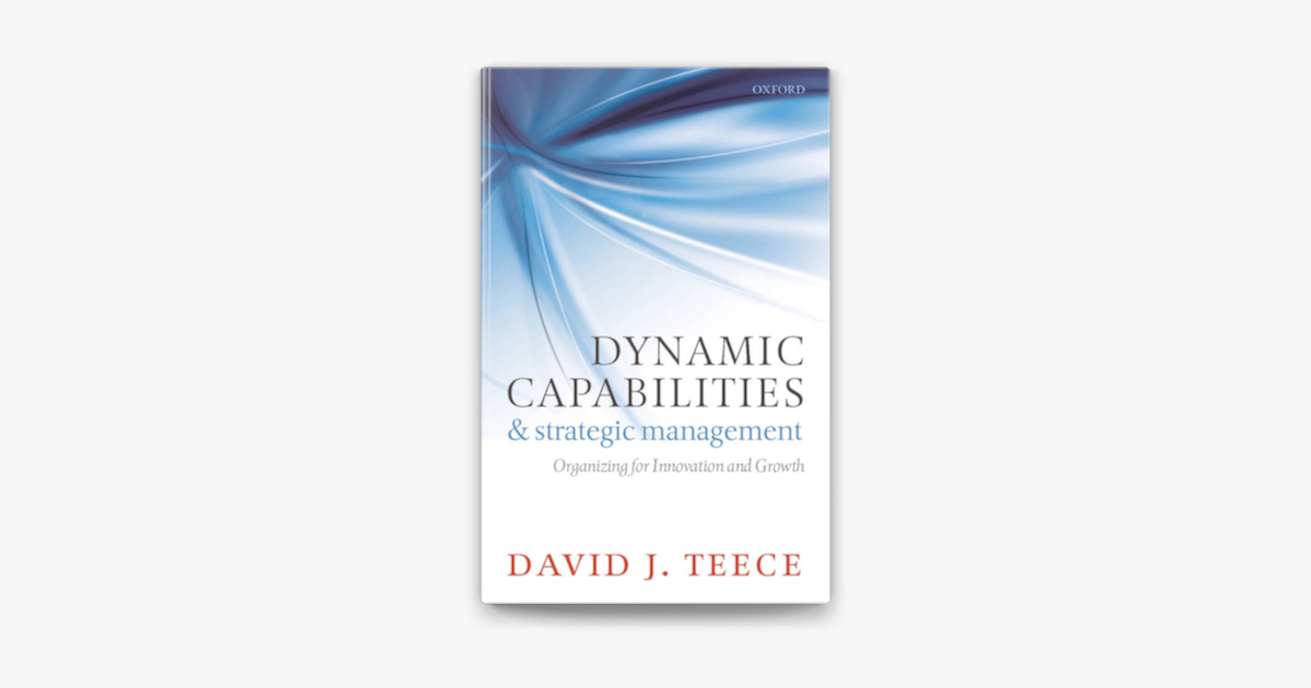 ‎dynamic Capabilities And Strategic Management By David J Teece On Apple Books