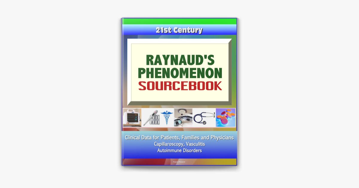 ‎21st Century Raynaud's Phenomenon Sourcebook: Clinical Data for ...