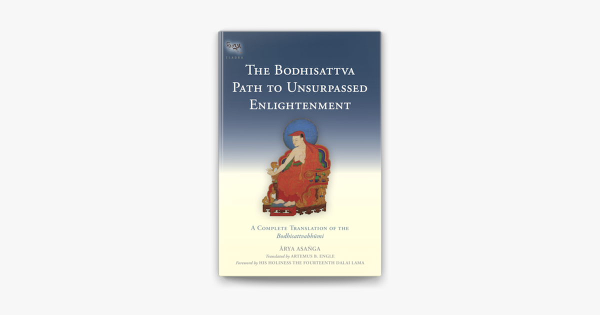 ‎The Bodhisattva Path to Unsurpassed Enlightenment écrit par Asanga & Artemus B. Engle sur Apple ...