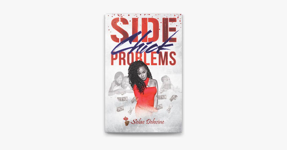 ‎Side Chick Problems by Solaé Dehvine on Apple Books