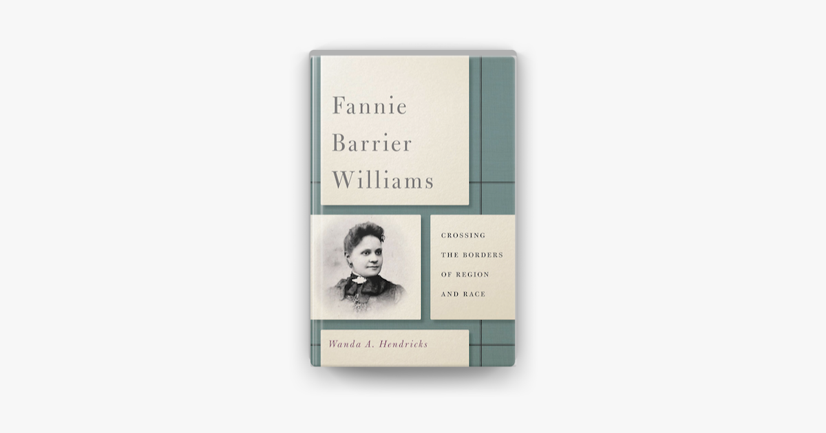 Fannie Barrier Williams by Wanda A. Hendricks on Apple Books Fannie Barrier Williams by Wanda A. Hendricks on Apple Books