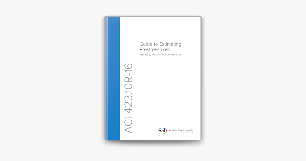 ‎ACI 423.10R-16: Guide to Estimating Prestress Loss de Joint ACI-ASCE Committee 423 en Apple Books