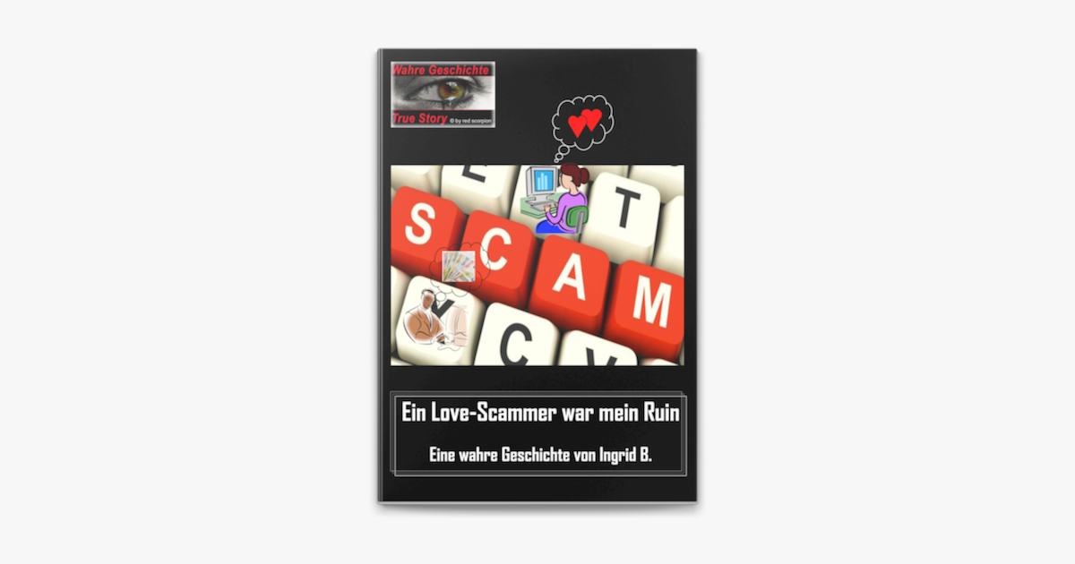 ‎Ein Love-Scammer war mein Ruin de Ingrid B. em Apple Books