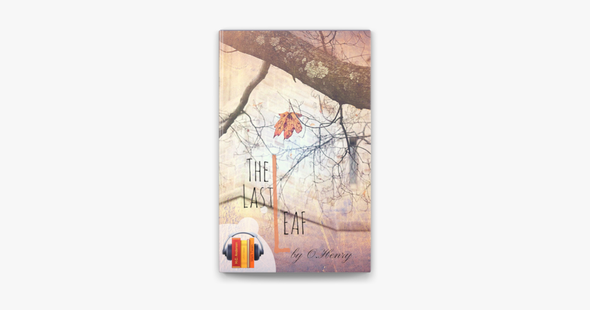 ‎The Last Leaf (Ebook + Audiobook) by O. Henry on Apple Books