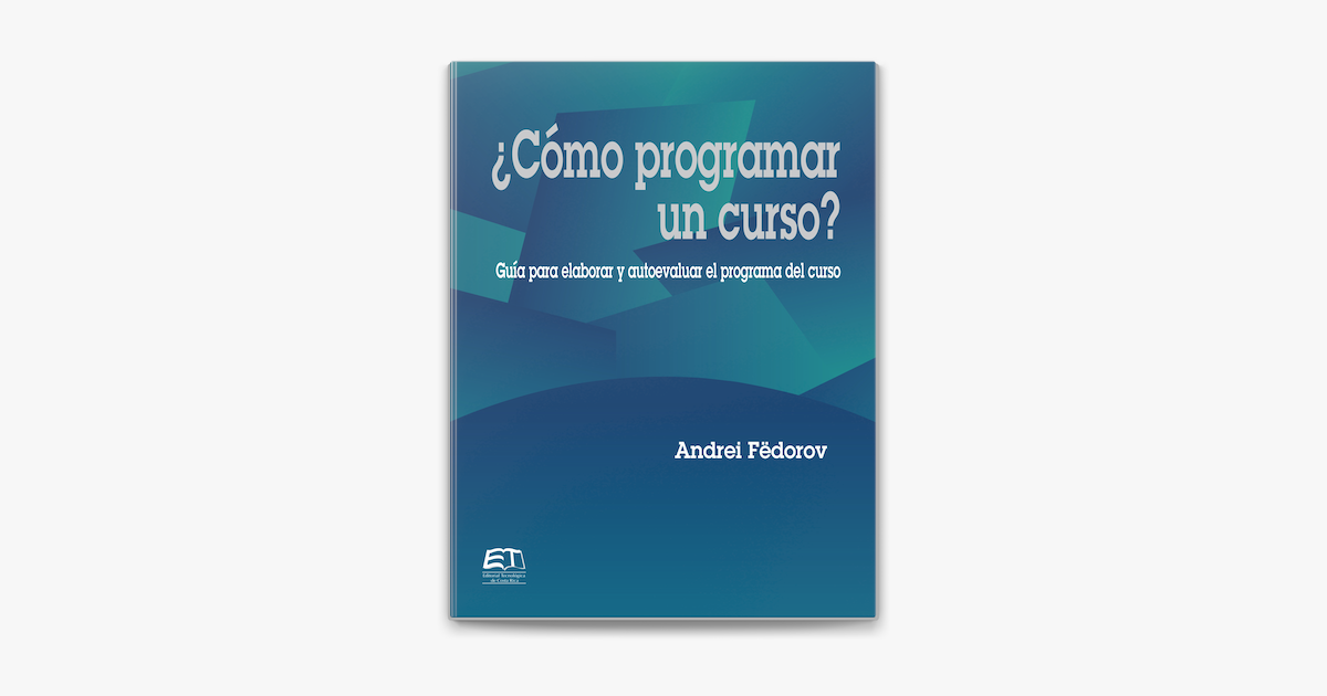 Cómo programar un curso? Guía para evaluar y autoevaluar el programa ...