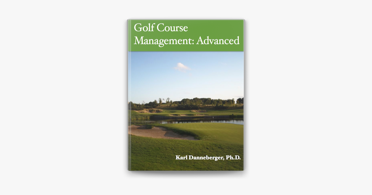 ‎Golf Course Management: Advanced by Karl Danneberger on Apple Books