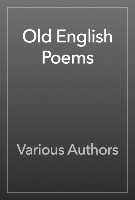 [DOWNLOAD] ~ Old English Poems " by Various Authors ~ Book PDF Kindle ...