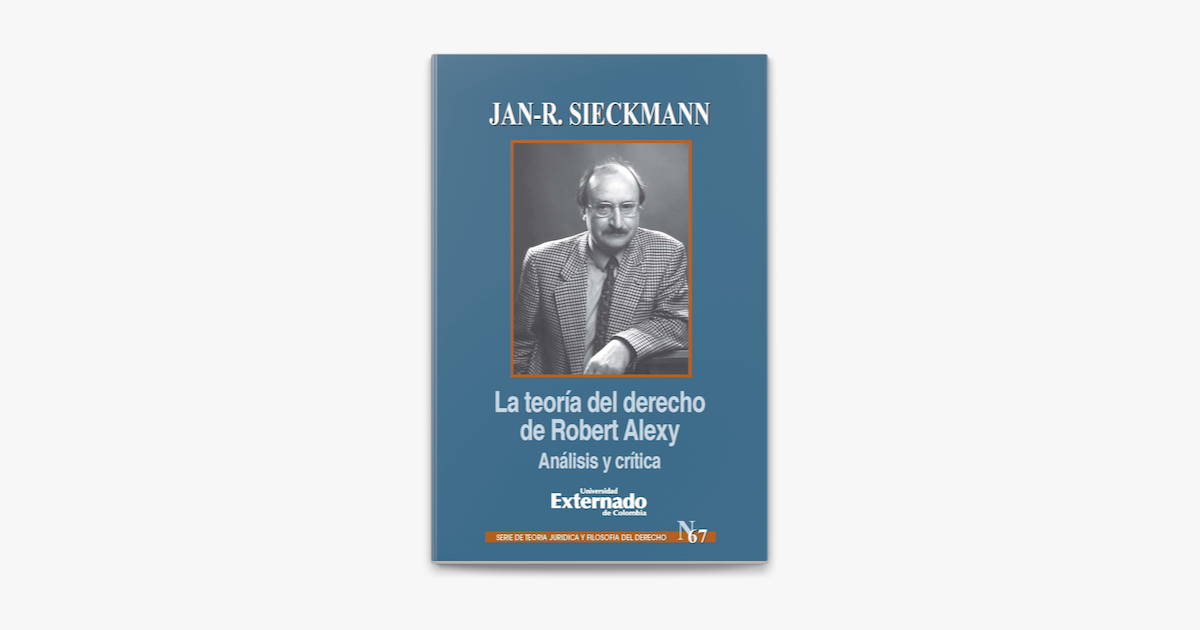 ‎La teoría del derecho de Robert Alexy: Análisis y crítica em Apple Books