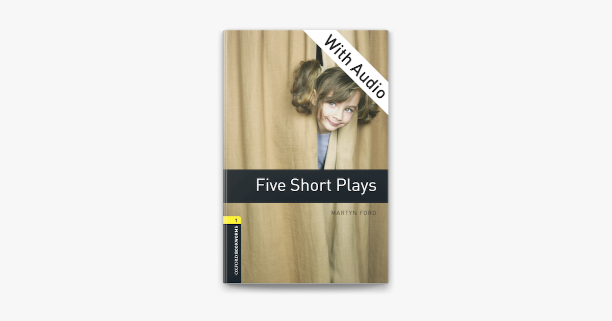 ‎Five Short Plays - With Audio Level 1 Oxford Bookworms Library by ...